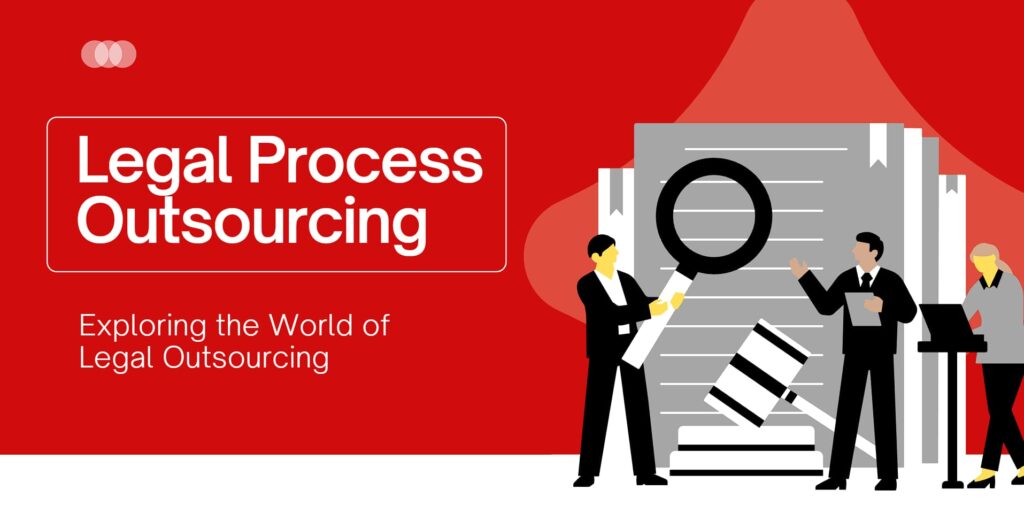 LPO 101: Understanding Legal Process Outsourcing - Invedus