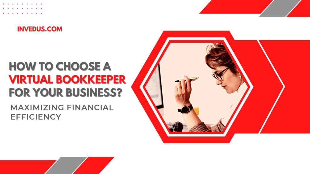 How to Choose a Virtual Bookkeeper for Your Business? Invedus