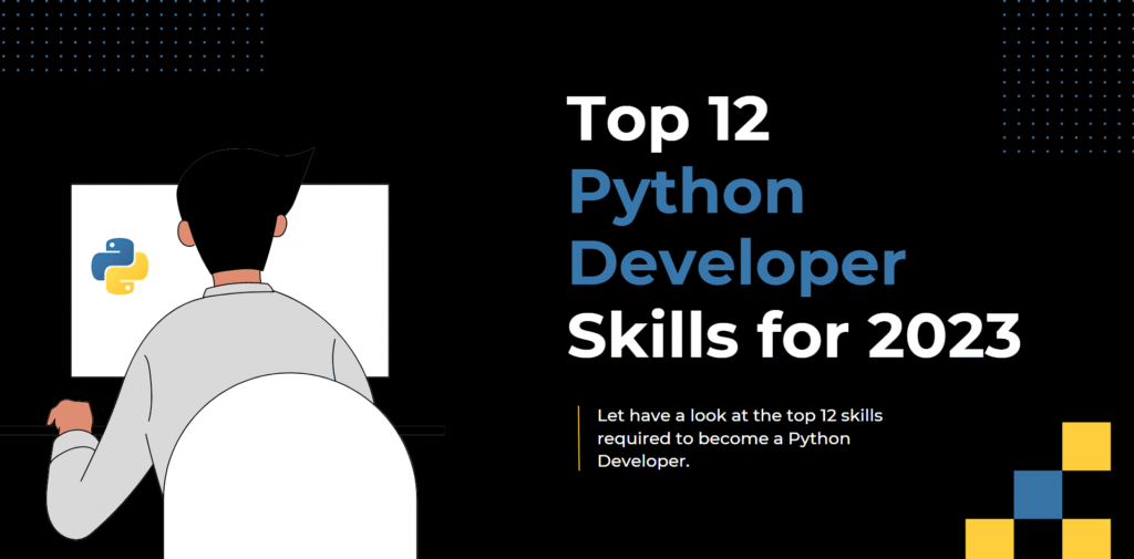 Uncover Top 12 Python Developer Skills to Look For in 2025